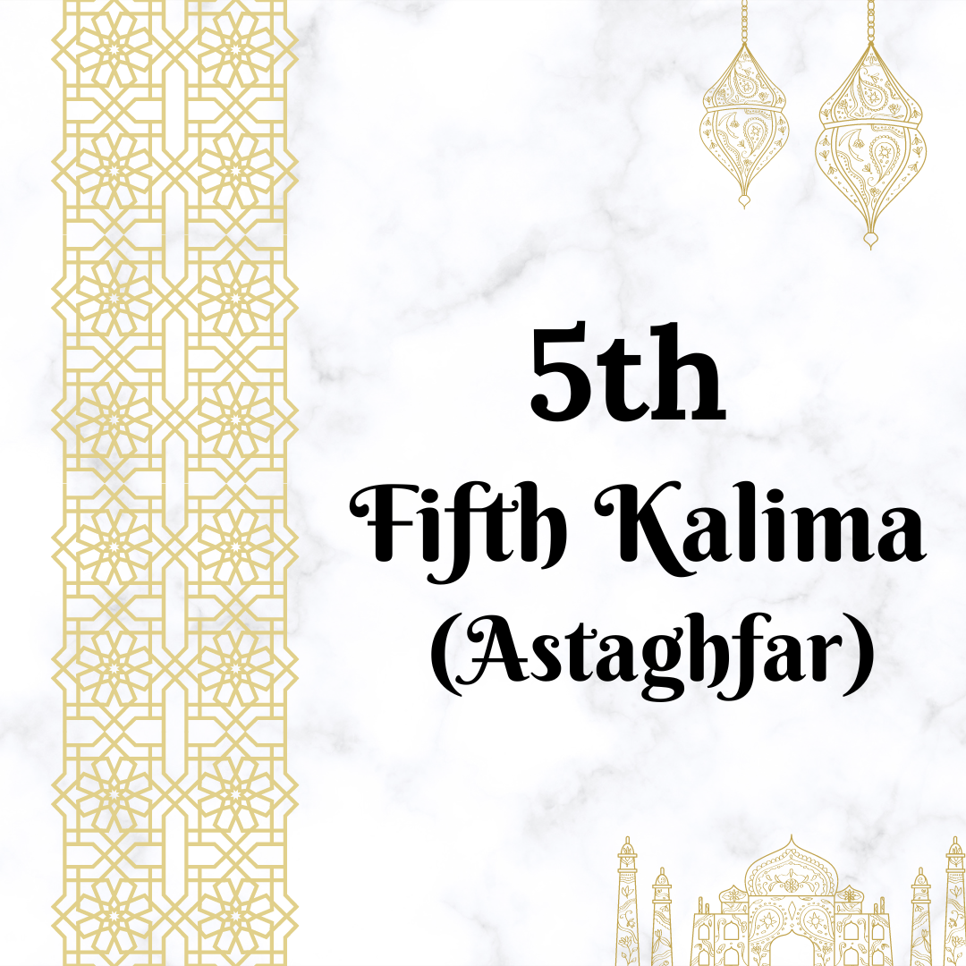 Fifth Kalima Astaghfar | Significance, Reciting, and Benefits - IslamPro