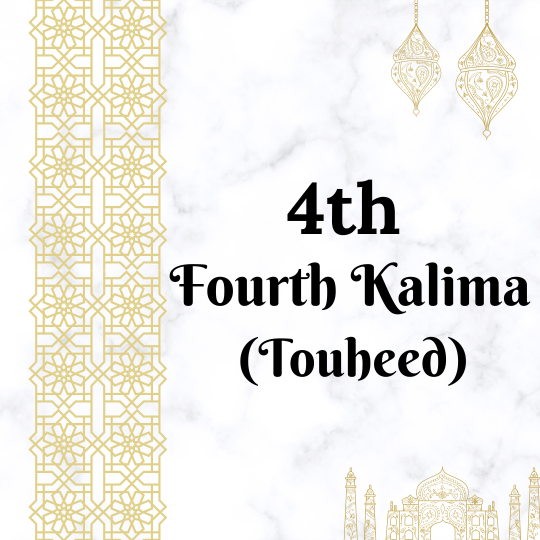 Fourth Kalima Tauheed | Significance and Recitation - IslamPro
